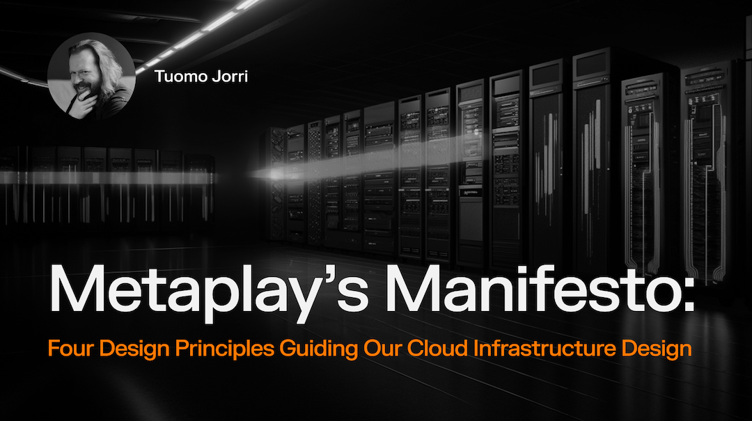 Metaplay’s Manifesto: Four Design Principles Guiding Metaplay's Scalable Game Backend Technology